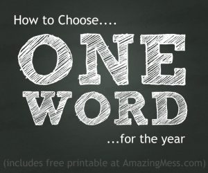 One Word Challenge: Change Your Year...and Your Life - Amazing Mess